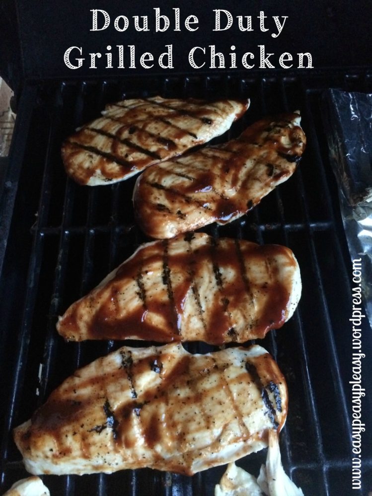 Double Duty Grilled Chicken - Easy Peasy Pleasy